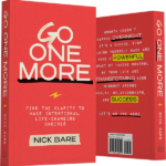 25 Hours a Day - Going One More to Get What You Want - Nick Bare